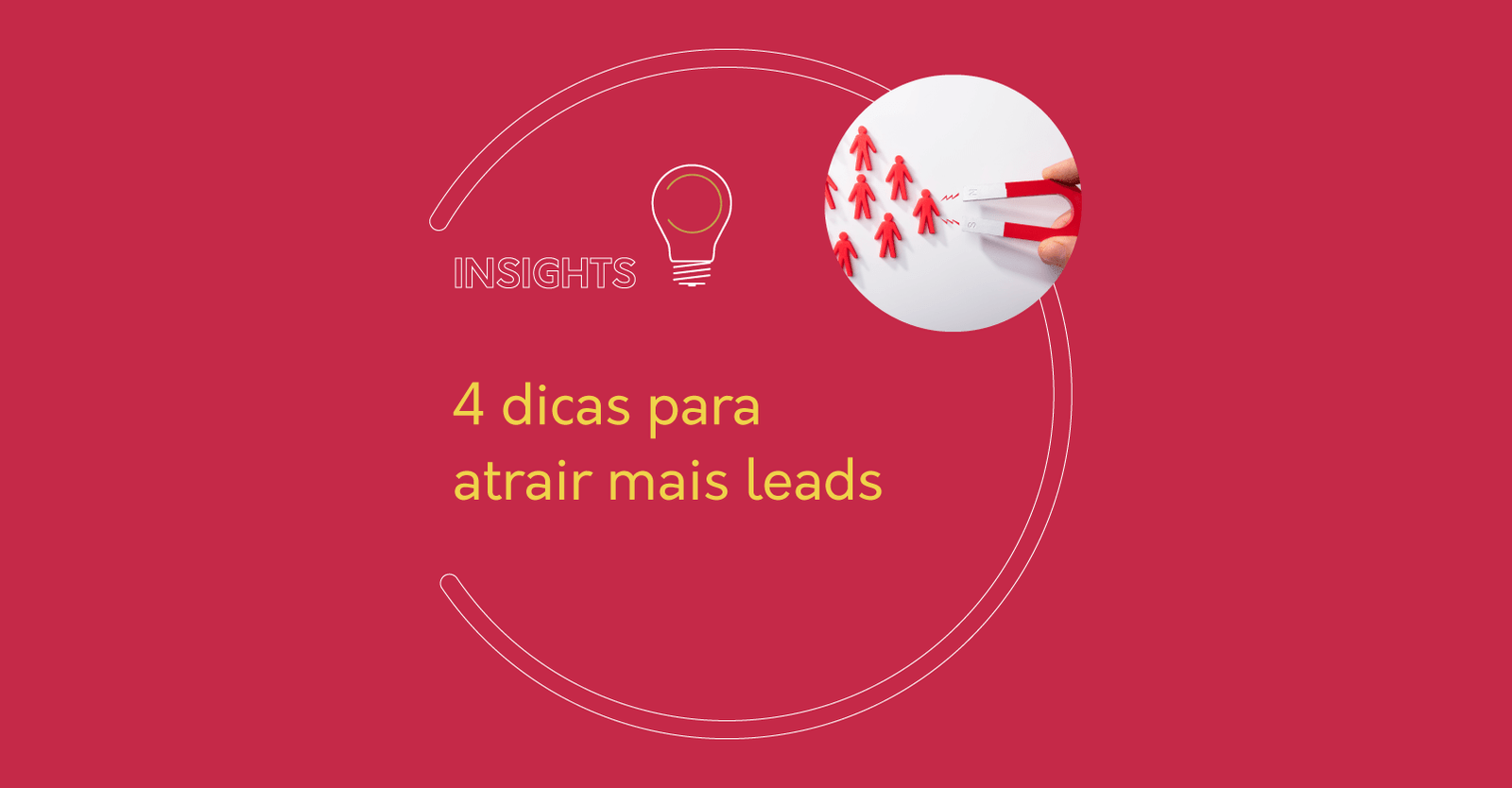 4 dicas para atrair mais leads | insight io! 4 dicas para atrair mais leads | insight io!